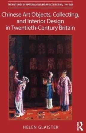 Chinese Art Objects, Collecting, and Interior Design in Twentieth ...