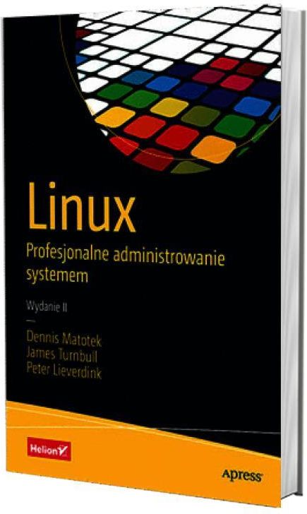 Podręcznik do informatyki Linux. Profesjonalne administrowanie systemem ...