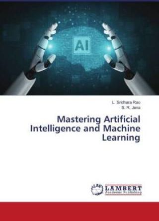 Mastering Artificial Intelligence and Machine Learning - Literatura ...