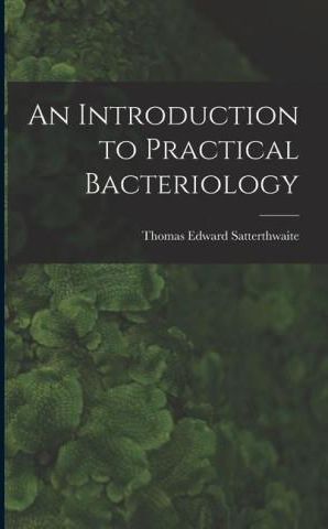 An Introduction to Practical Bacteriology - Literatura obcojęzyczna ...