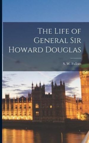 The Life of General Sir Howard Douglas - Literatura obcojęzyczna - Ceny ...