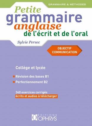 PETITE GRAMMAIRE ANGLAISE DE L'ECRIT ET DE L'ORAL - Literatura ...