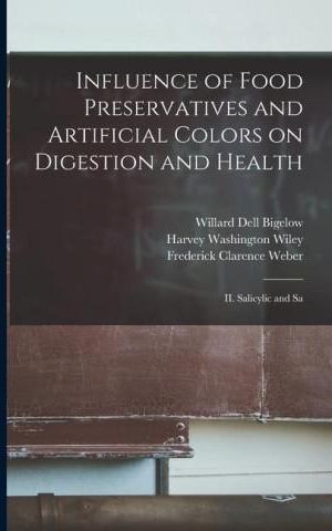 Influence of Food Preservatives and Artificial Colors on Digestion and Health: II. Salicylic and ...