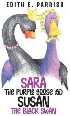 Sara The Purple Goose And Susan The Black Swan - Literatura ...