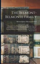 The Belmont-Belmonte Family: A Record of Four Hundred Years, Put ...