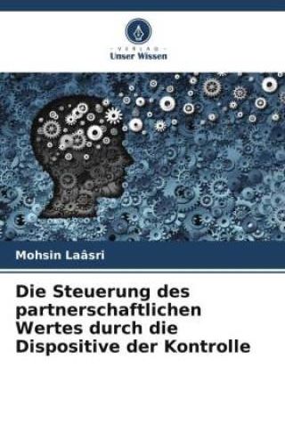 Die Steuerung des partnerschaftlichen Wertes durch die Dispositive der ...