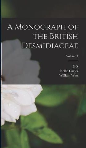 A Monograph of the British Desmidiaceae; Volume 4 - Literatura ...
