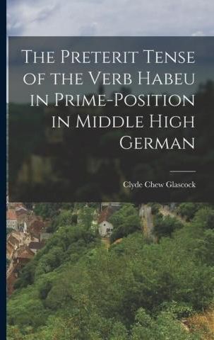 The Preterit Tense of the Verb Habeu in Prime-position in Middle High ...