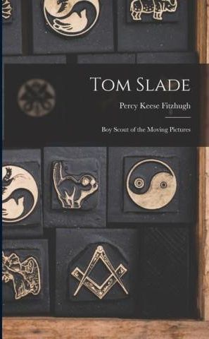 Tom Slade: Boy Scout of the Moving Pictures - Literatura obcojęzyczna ...