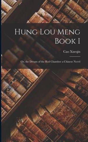 Hung Lou Meng Book I: Or, the Dream of the Red Chamber a Chinese Novel ...