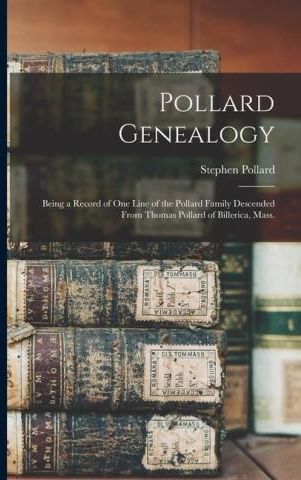 Pollard Genealogy: Being a Record of one Line of the Pollard Family ...