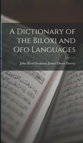 A Dictionary of the Biloxi and Ofo Languages - Literatura obcojęzyczna ...