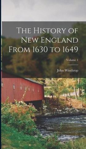 The History of New England From 1630 to 1649; Volume 1 - Literatura ...