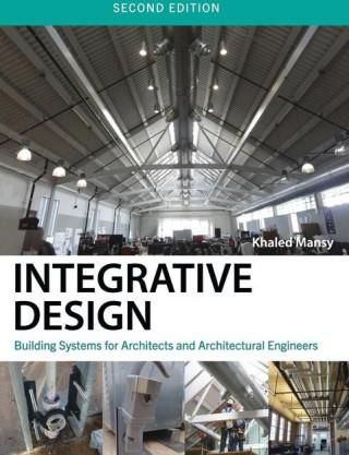 Integrative Design: Building Systems for Architects and Architectural ...