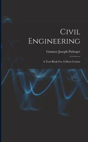 Civil Engineering: A Text-book For A Short Course - Literatura ...