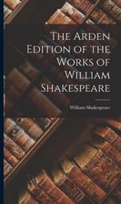 The Arden Edition of the Works of William Shakespeare - Literatura ...