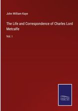 The Life and Correspondence of Charles Lord Metcalfe - Literatura ...