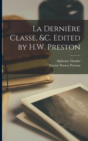 La derni?re classe, &c. Edited by H.W. Preston - Literatura obcojęzyczna - Ceny i opinie - Ceneo.pl