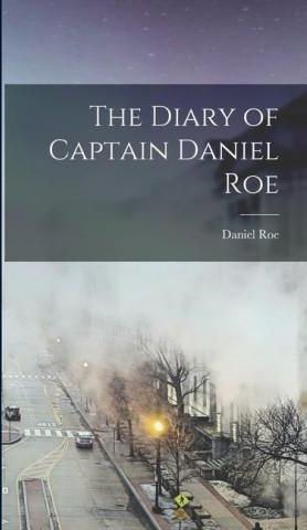 The Diary of Captain Daniel Roe - Literatura obcojęzyczna - Ceny i ...