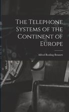 The Telephone Systems of the Continent of Europe - Literatura ...
