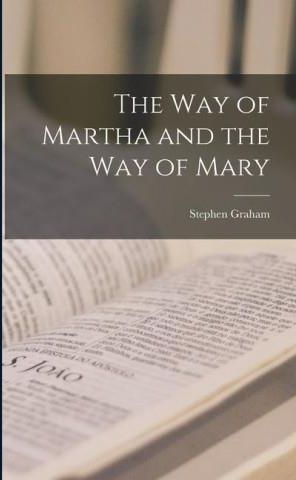 The Way of Martha and the Way of Mary - Literatura obcojęzyczna - Ceny ...