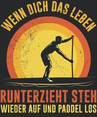 Notizbuch A5 liniert mit Softcover Design: SUP Spruch Stand Up Paddle ...
