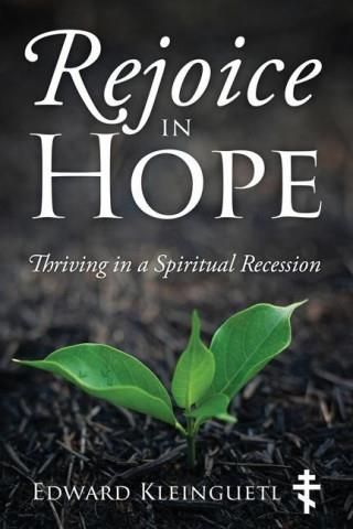 Rejoice in Hope: Thriving in a Spiritual Recession - Literatura ...
