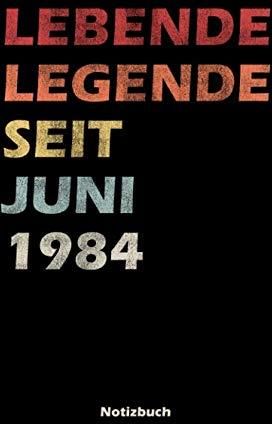 Lebende Legende seit Juni 1984: Liniertes Notizbuch / Tagebuch liniert ...