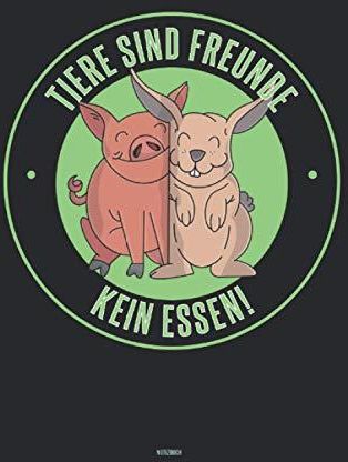Tiere sind Freunde kein Essen! Notizbuch: Für Veganer I kariert I ...