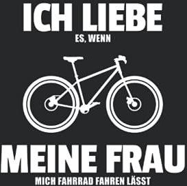 Ich liebe es wenn meine Frau mich Fahrrad fahren lässt: DIN A5 Heft kariert 120 Seiten (Kariert ...