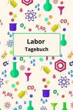 Labor Tagebuch: Labornotizbuch A5 / geeignet für Naturwissenschaften, Chemie, Labor, Experimente ...