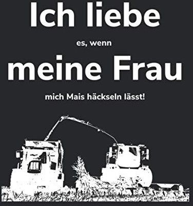 Ich liebe es, wenn meine Frau mich Mais häckseln lässt!: Kalender 2021 Jahreskalender 240 ...