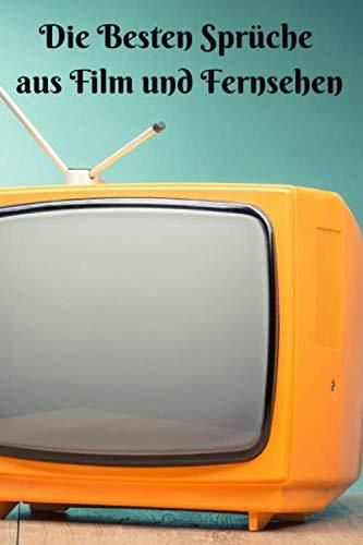 Die Besten Sprüche aus Film und Fernsehen: Notizbuch für 480 Sprüche - schreiben Sie Ihre ...