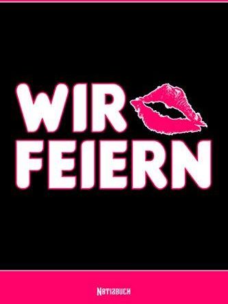 Wir feiern: Party Notizbuch Din A5 liniert - Für Männer, Frauen und ...