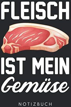 Fleisch Ist Mein Gemüse: Din A5 Linien Heft (Liniert) Für Fleischesser ...