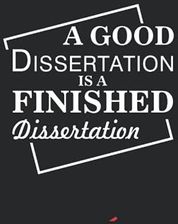 A GOOD DISSERTATION IS A FINISHED DISSERTATION: Notizbuch Tagebuch für ...