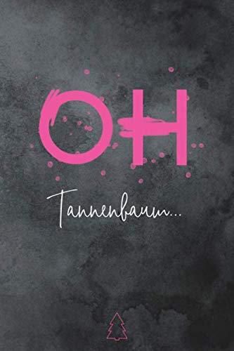 Das Geschenk Notizbuch: Oh Tannenbaum , coole Geschenkidee für Frauen ...