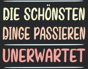 Die Schonsten Dinge Passieren Unerwartet