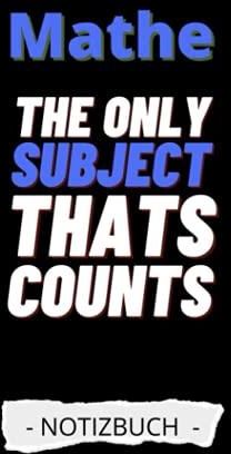 MATHE THE ONLY SUBJECT THAT COUNTS NOTIZBUCH: A5 Notizbuch punktiert ...