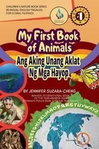 My First Book of Animals; Ang Aking Unang Aklat ng mga Hayop - Jennifer ...