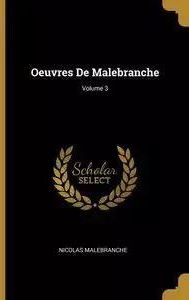 Oeuvres De Malebranche; Volume 3 - Nicolas Malebranche - Literatura ...