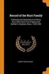 Record of the Rust Family - Albert Dexter Rust - Literatura ...