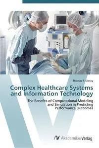 Complex Healthcare Systems and Information Technology - Thomas R ...