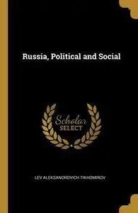 Russia, Political and Social - Tikhomirov Lev Aleksandrovich - Literatura obcojęzyczna - Ceny i ...