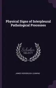Physical Signs of Interpleural Pathological Processes - James Leaming ...