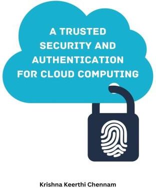 A TRUSTED SECURITY AND AUTHENTICATION MODEL FOR CLOUD COMPUTING ...
