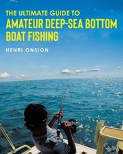 The Ultimate Guide To Amateur Deep-Sea Bottom Boat Fishing - Literatura ...