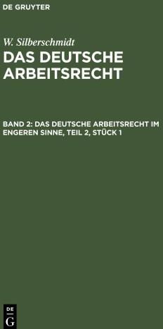 Das deutsche Arbeitsrecht, Band 2, Das deutsche Arbeitsrecht im engeren ...