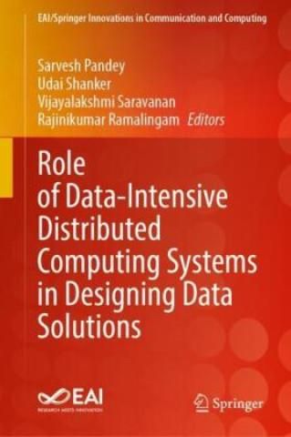 Role of Data-Intensive Distributed Computing Systems in Designing Data ...