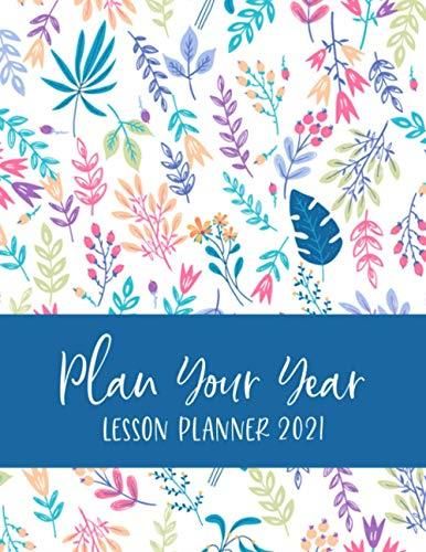 Teacher Planner 2021 Plan Your Year: Weekly and Monthly Organizer for ...